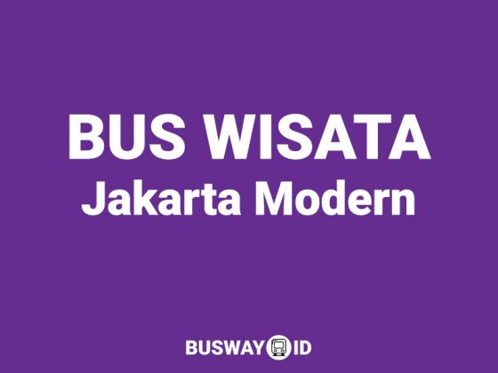 Bus Wisata Jakarta BW2 – Jakarta Baru (Jakarta Modern) - BUSWAY.ID